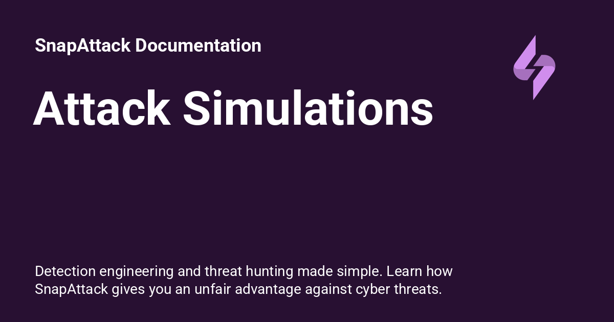 Attack Simulations - SnapAttack Documentation