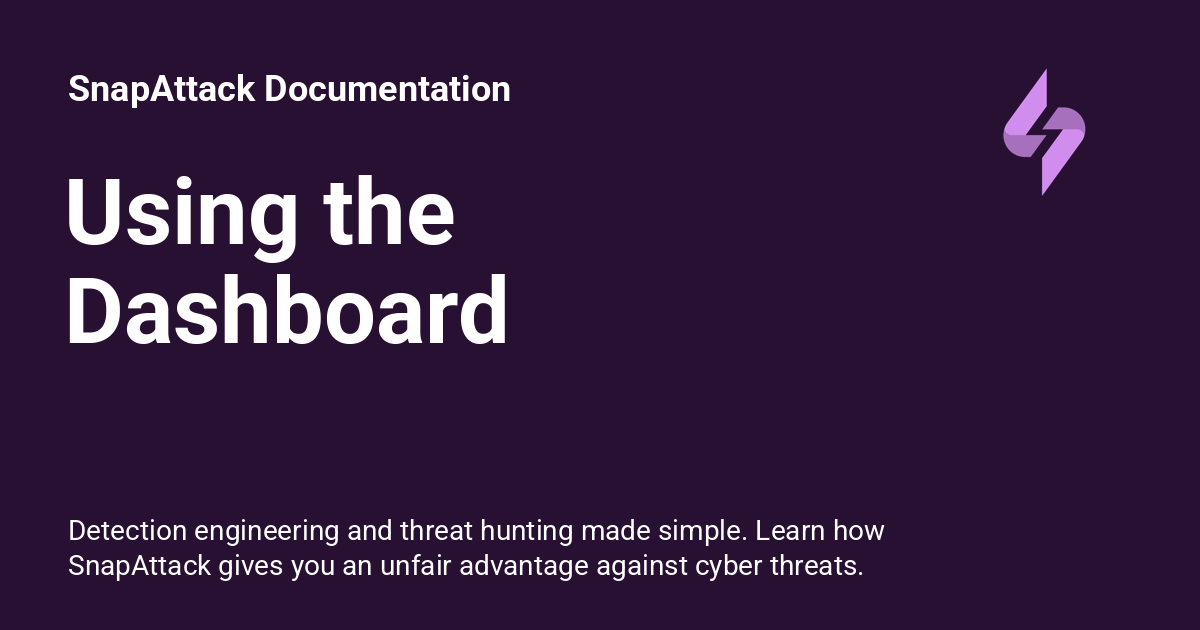 Using the Dashboard - SnapAttack Documentation