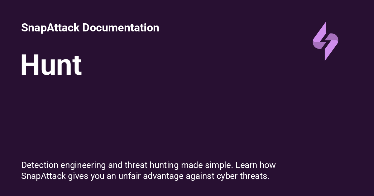 Hunt - SnapAttack Documentation