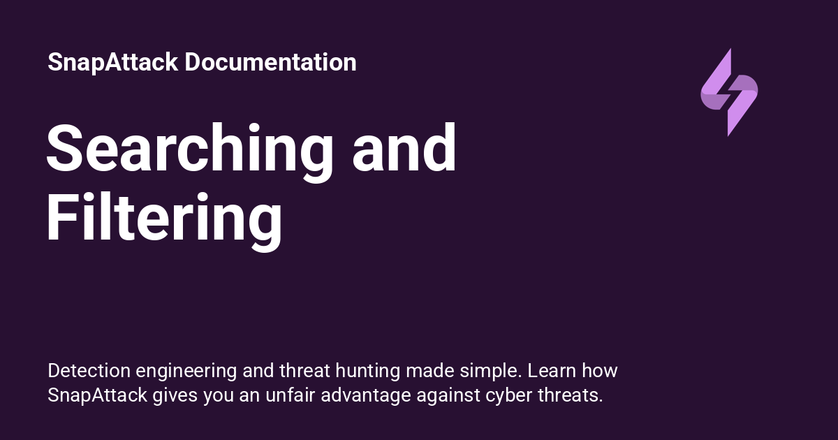 Searching and Filtering - SnapAttack Documentation