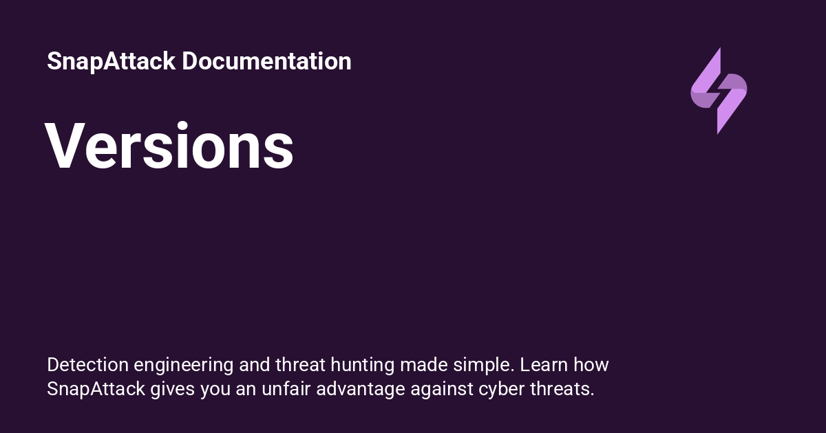 Versions - SnapAttack Documentation